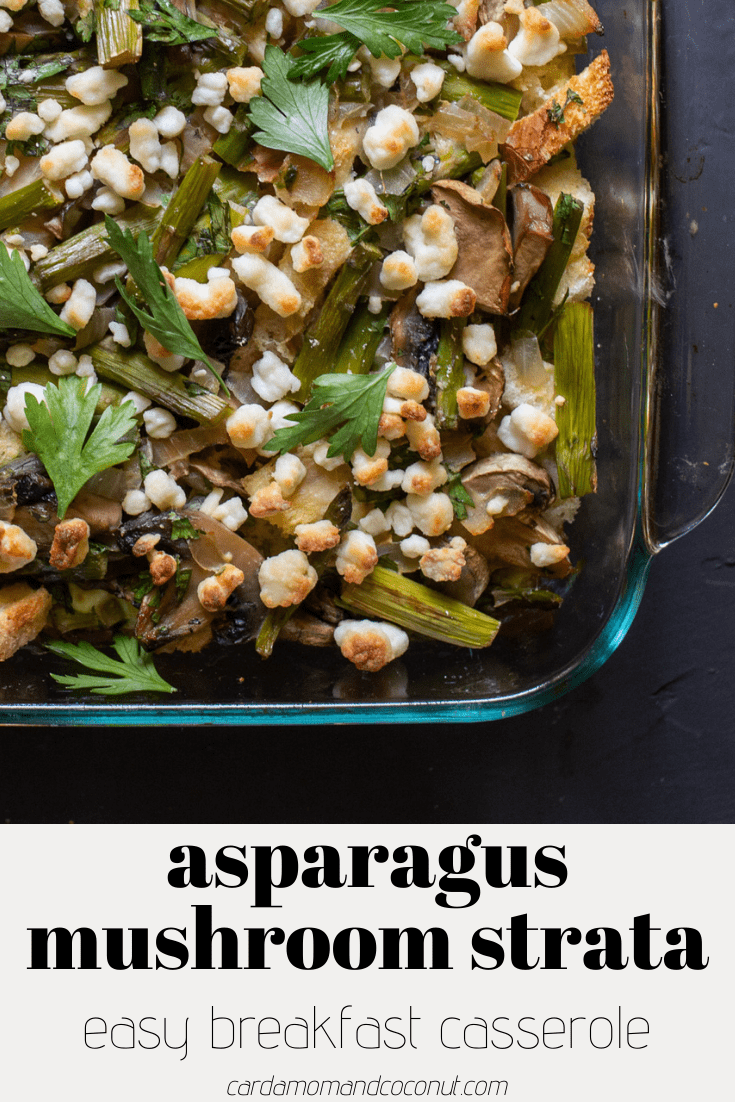 Asparagus Mushroom Strata - Cardamom & Coconut